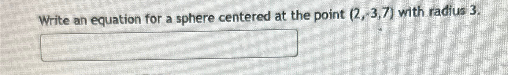 Solved Write an equation for a sphere centered at the point | Chegg.com