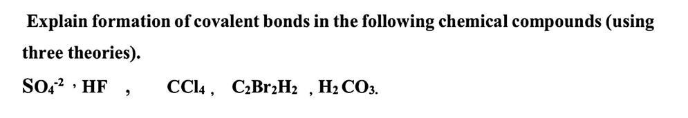 Solved Explain formation of covalent bonds in the following | Chegg.com