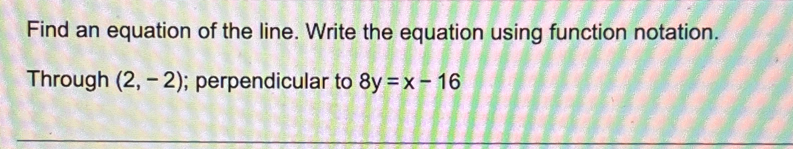Solved Find an equation of the line. Write the equation | Chegg.com