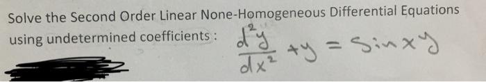 Solved Solve the Second Order Linear None-Homogeneous | Chegg.com
