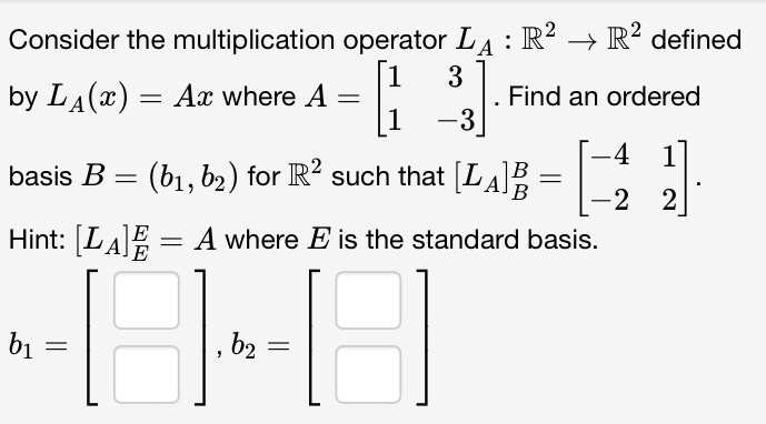 Solved Consider the multiplication operator LA:R2→R2 | Chegg.com