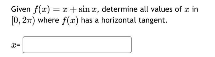 Solved Given f(x)=x+sinx, determine all values of x in | Chegg.com