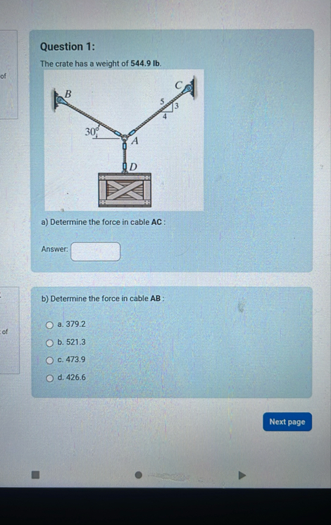 Solved Question 1:The crate has a weight of 544.9 ﻿lb .a) | Chegg.com