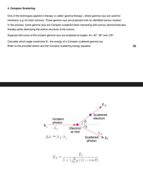 Solved 4. Compton Scattering: One of the techniques applied | Chegg.com