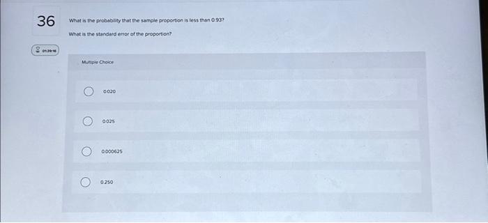 Solved 36 01:39:16 What is the probability that the sample | Chegg.com