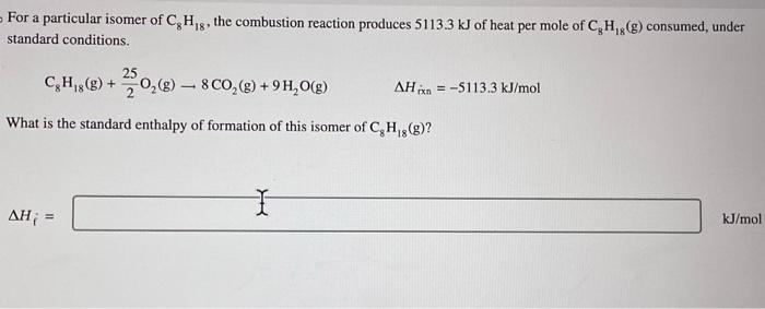 Solved For a particular isomer of C8H18, the combustion | Chegg.com