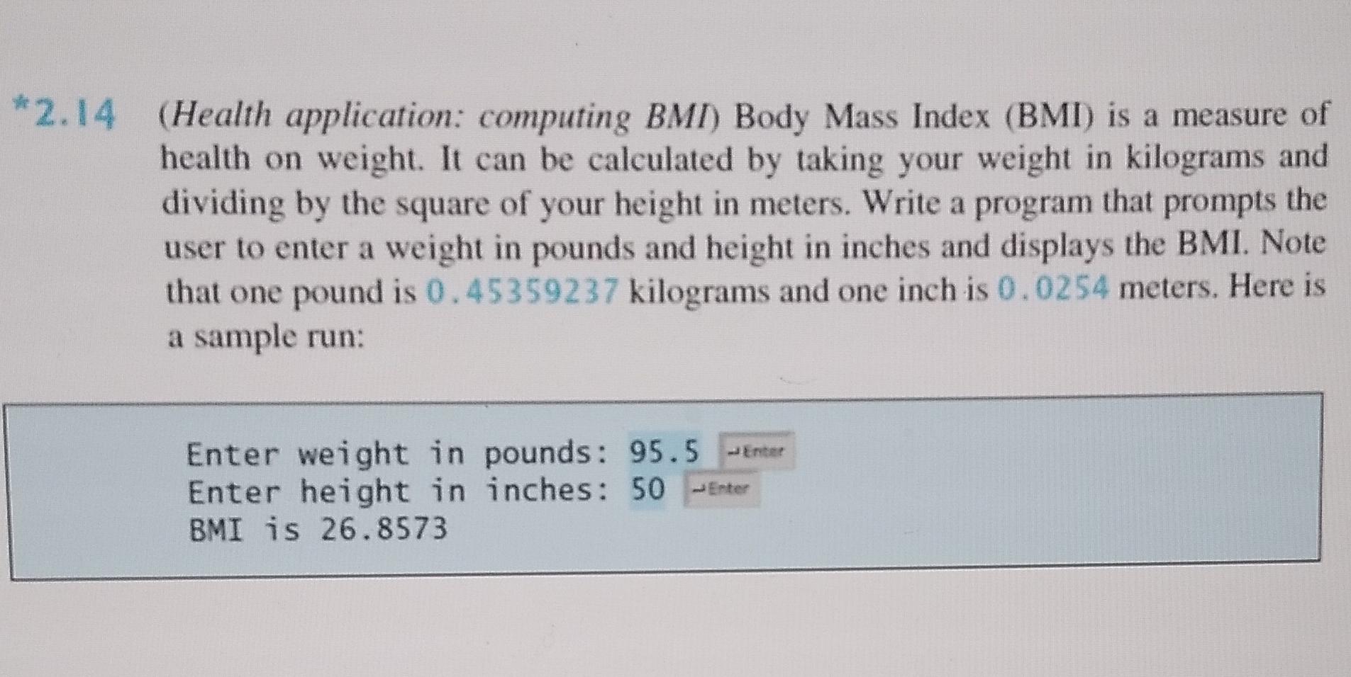 Solved *2.14 (Health application: computing BMI) Body Mass | Chegg.com