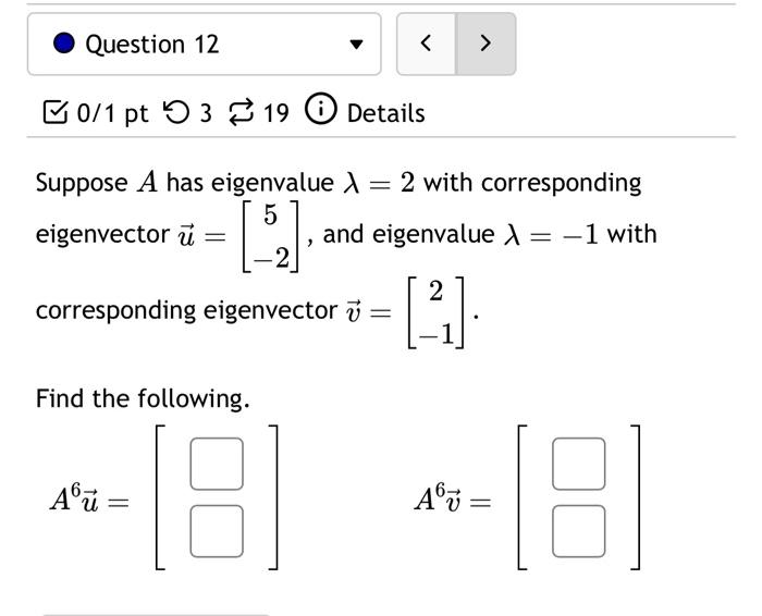 Solved Suppose A has eigenvalue λ=2 with corresponding | Chegg.com