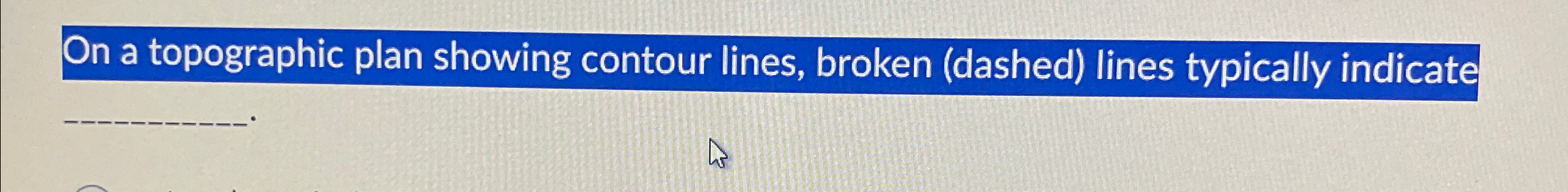 Solved On a topographic plan showing contour lines, broken | Chegg.com
