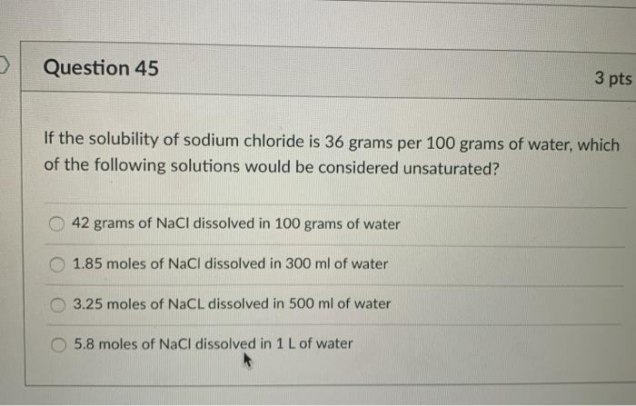 Solved Question 45 3 pts If the solubility of sodium | Chegg.com