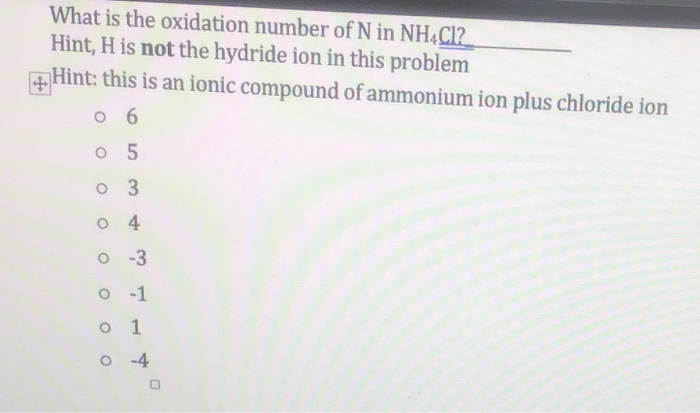 Solved What is the oxidation number of N in NH4Cl? Hint, H | Chegg.com