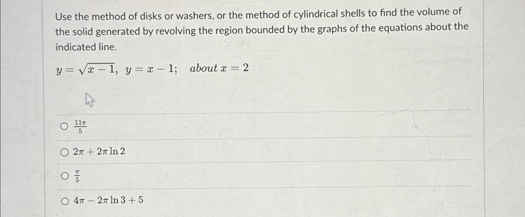 Solved Use the method of disks or washers, or the method of | Chegg.com