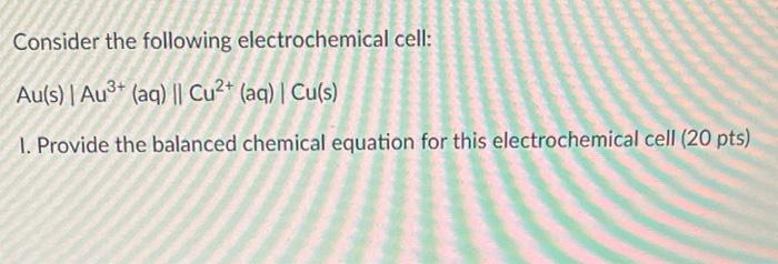 Solved Consider the following electrochemical cell: | Chegg.com