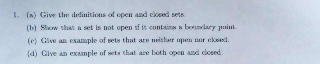 Solved 1. (a) Give the definitions of open and closed sets. | Chegg.com