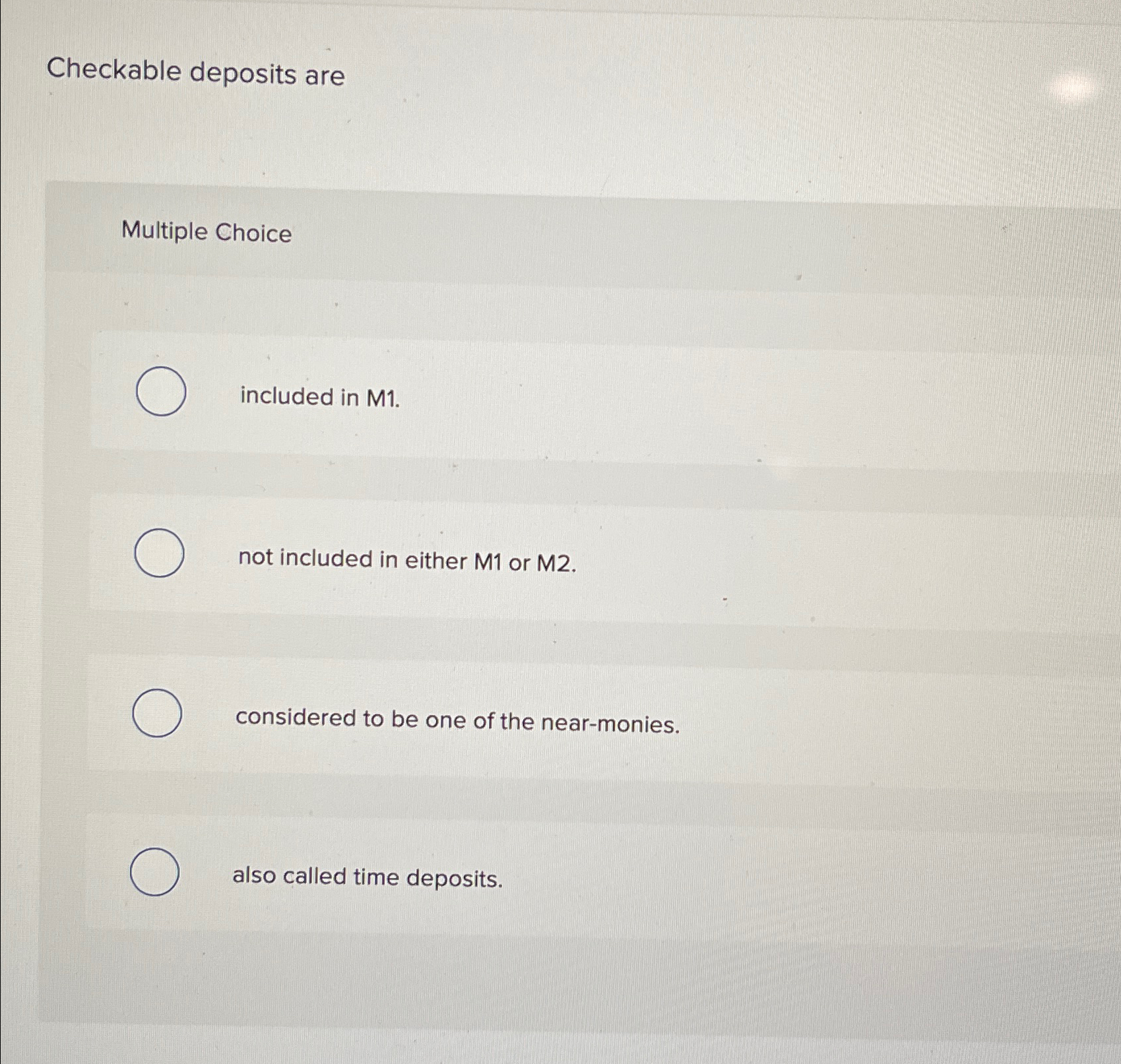 Solved Checkable deposits areMultiple Choiceincluded in | Chegg.com