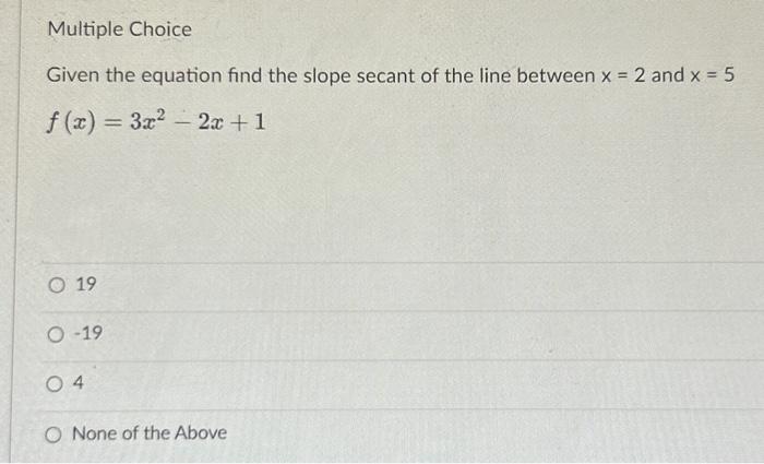 Solved Given the equation find the slope secant of the line | Chegg.com