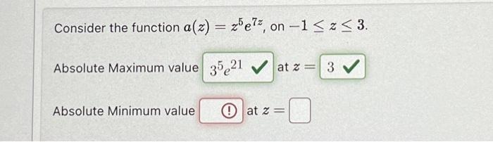 Solved Consider the function a(z) = z5e7z, on −1≤ z≤ 3. | Chegg.com