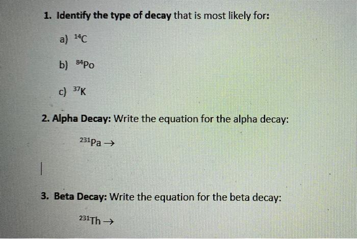 Solved 1. Identify the type of decay that is most likely | Chegg.com