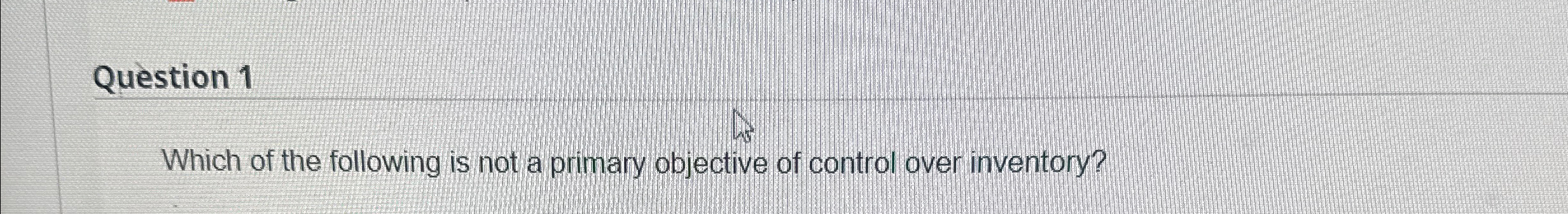 Solved Question 1Which of the following is not a primary | Chegg.com