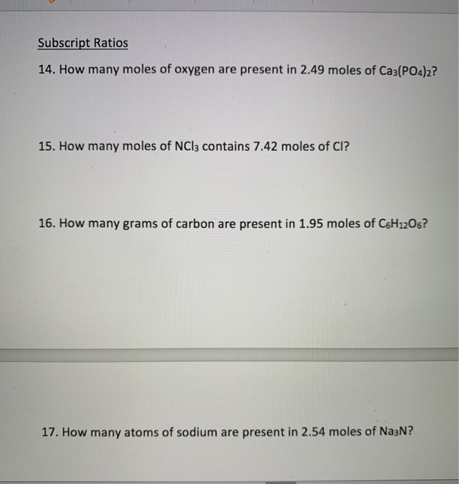 Solved Subscript Ratios 14. How many moles of oxygen are | Chegg.com
