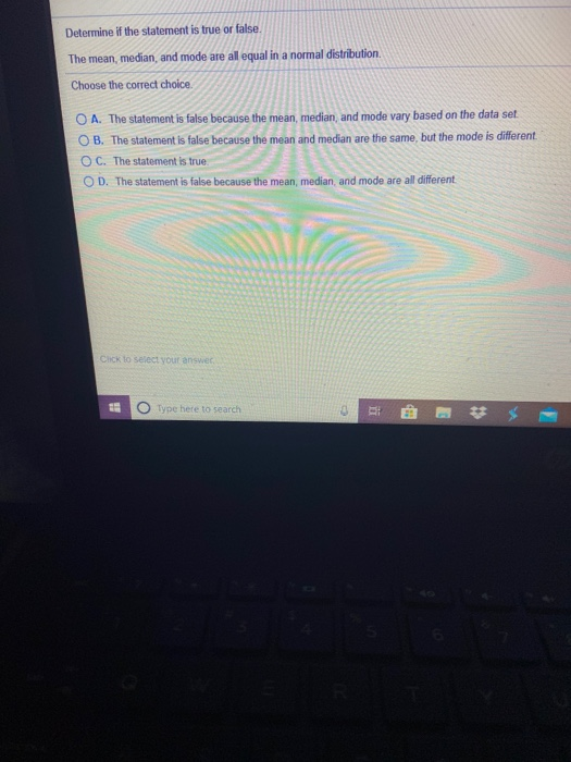 Solved Determine if the statement is true or false The mean, | Chegg.com