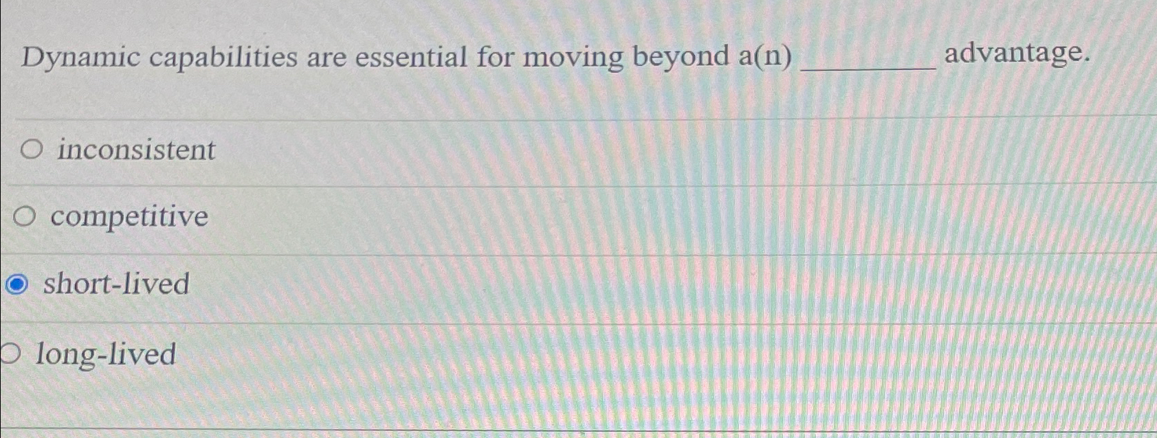 Solved Dynamic capabilities are essential for moving beyond | Chegg.com
