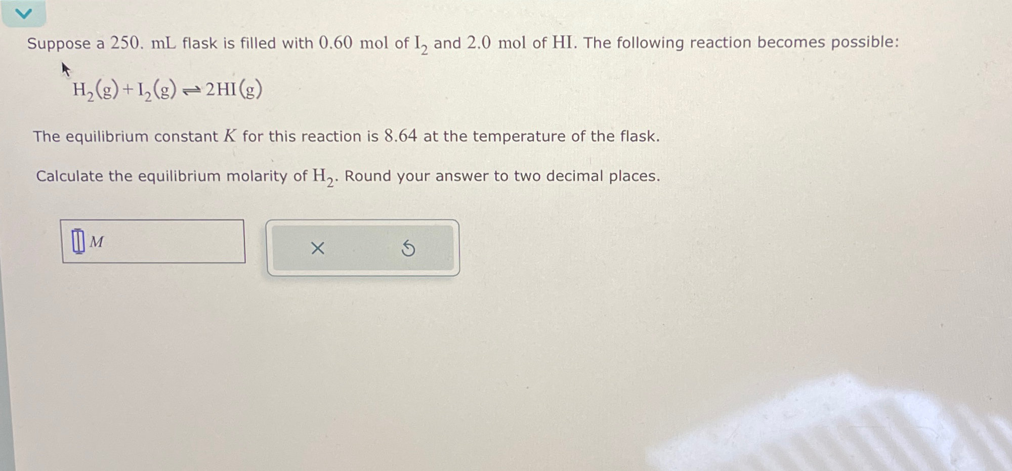 Solved Suppose a 250 . mL ﻿flask is filled with 0.60mol of | Chegg.com
