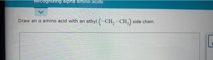 Solved Recognizing aipna amino acids Draw an a amino acid | Chegg.com