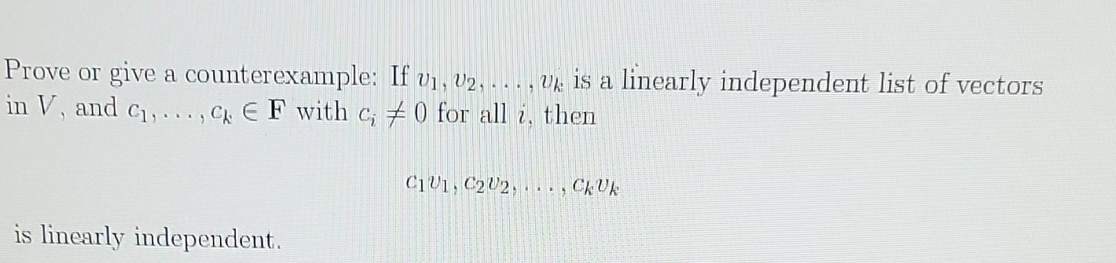 Solved Prove or give a counterexample: If v1,v2,…,vk is a | Chegg.com