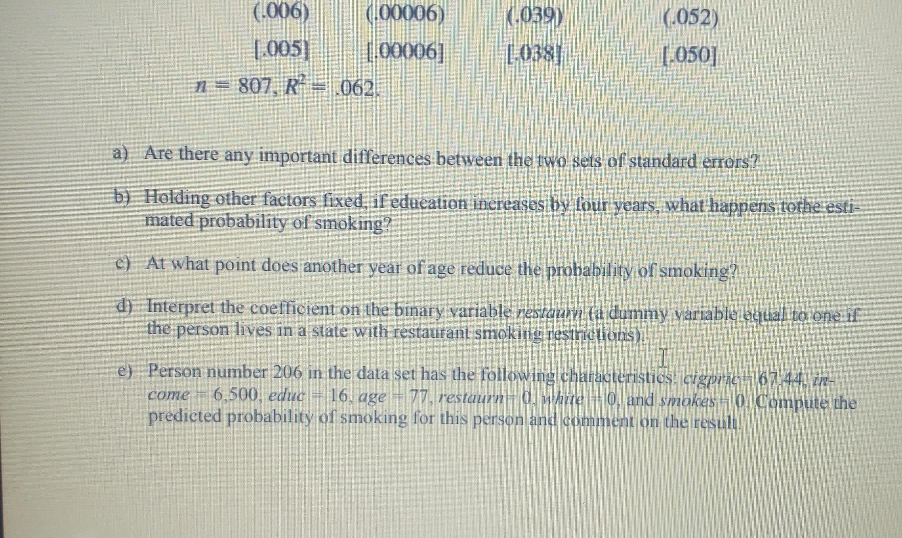 Solved The Variable Smokes Is A Binary Variable Equal To One 