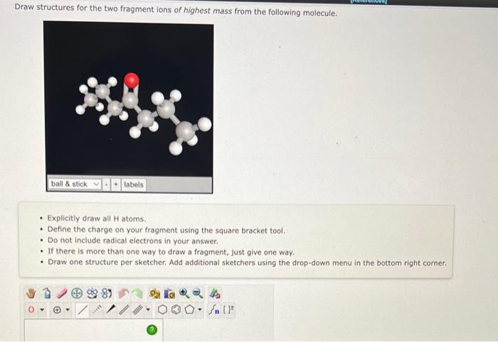 Solved Draw structures for the two fragment ions of highest | Chegg.com