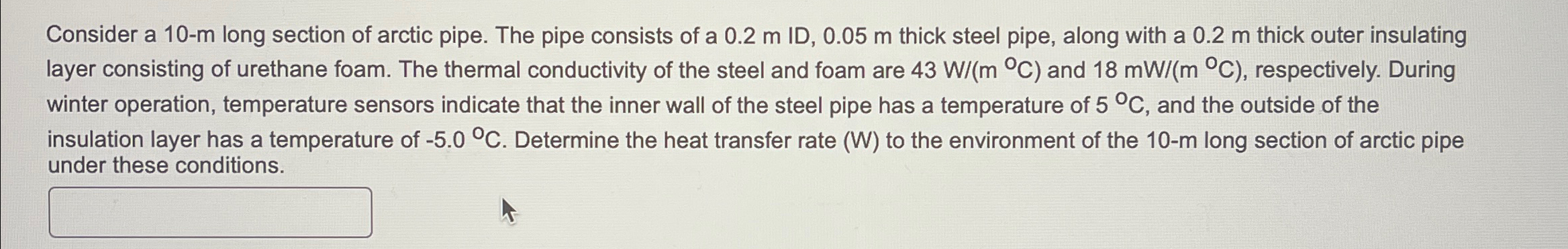 Solved Consider a 10-m long section of arctic pipe. The pipe | Chegg.com