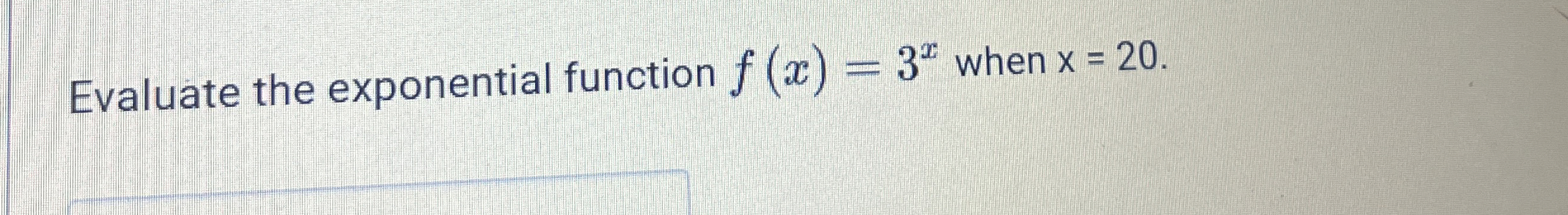 Solved Evaluate the exponential function f(x)=3x ﻿when | Chegg.com