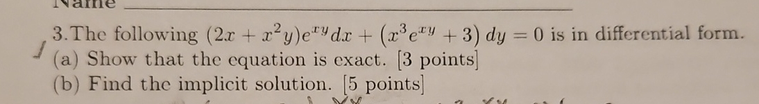 Solved The following (2x+x2y)exydx+(x3exy+3)dy=0 ﻿is in | Chegg.com