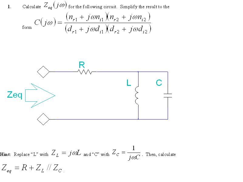 Solved Calculate Zeq (jomega) for the following circuit. | Chegg.com