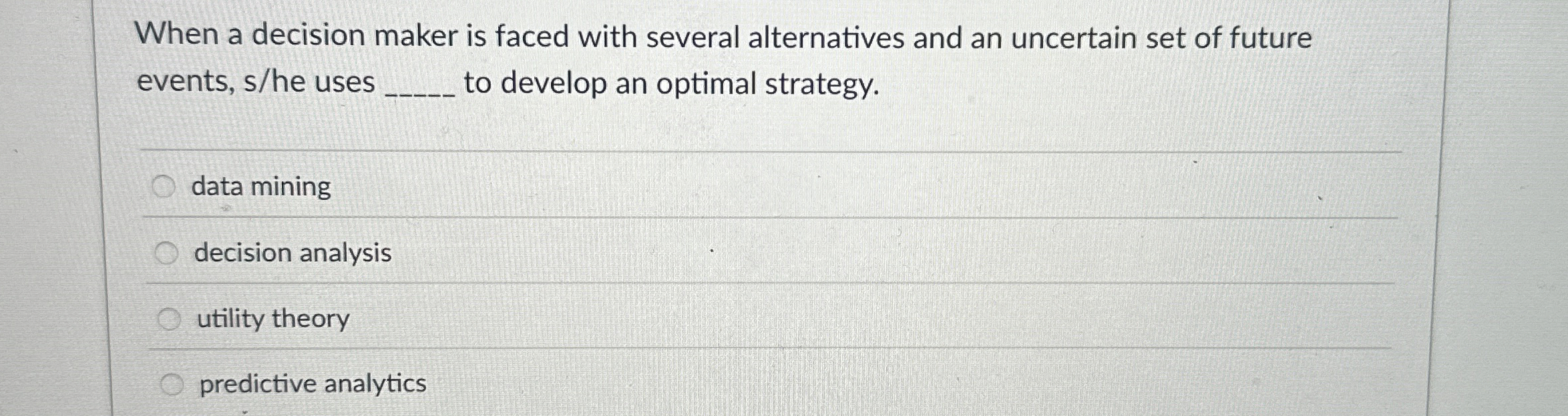 Solved When a decision maker is faced with several | Chegg.com