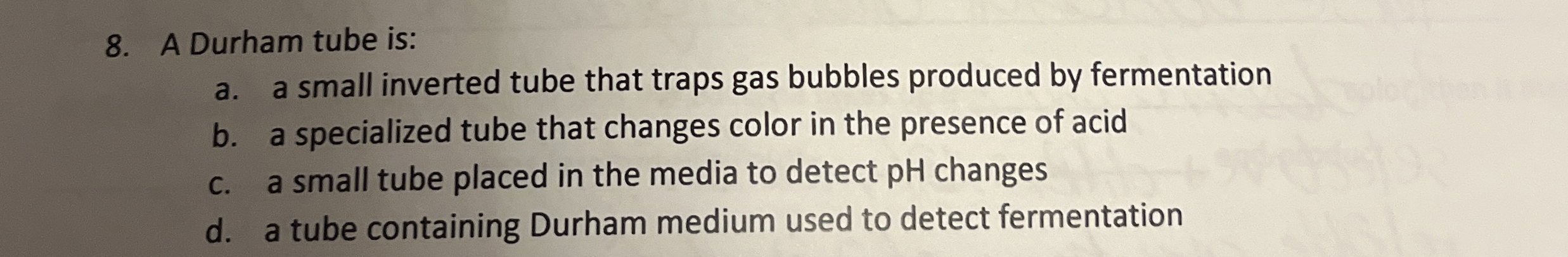 Solved A Durham tube is:a. ﻿a small inverted tube that traps | Chegg.com
