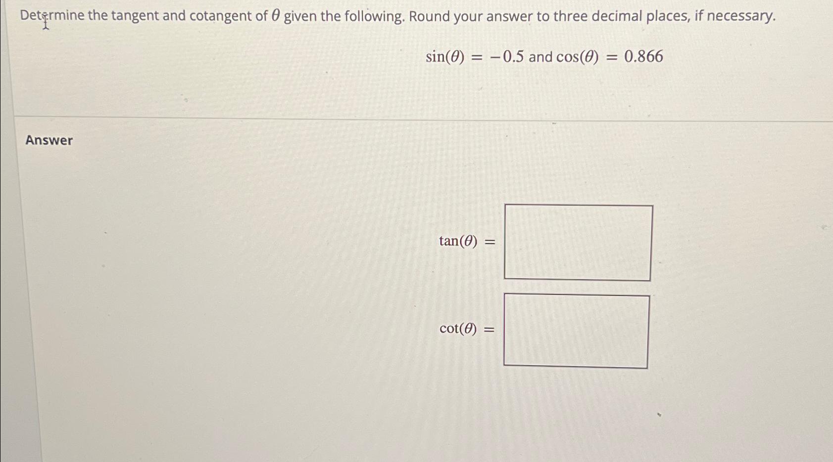 Solved Detormine the tangent and cotangent of θ ﻿given the | Chegg.com