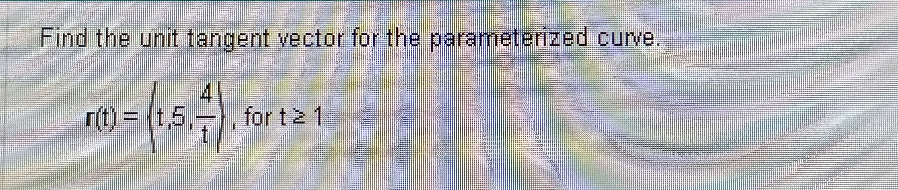Solved Find the unit tangent vector for the parameterized | Chegg.com