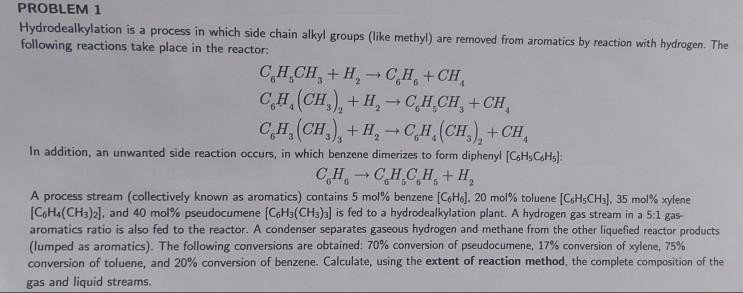 Solved PROBLEM 1 Hydrodealkylation is a process in which | Chegg.com