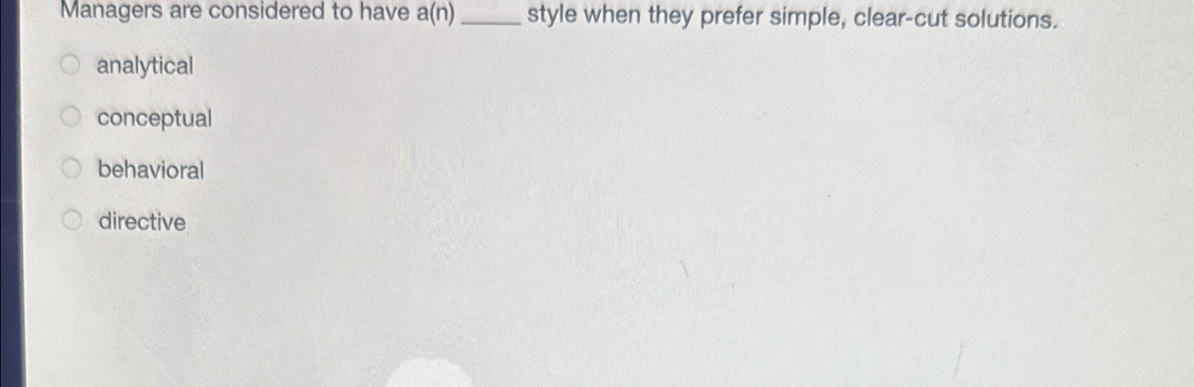 Solved Managers are considered to have a(n) ﻿style when they | Chegg.com