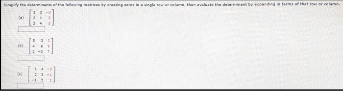 Solved Simplify the determinants of the following matrices | Chegg.com