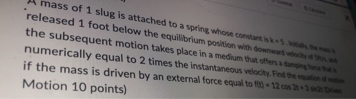 Solved mass of 1 slug is attached to a spring whose constant | Chegg.com