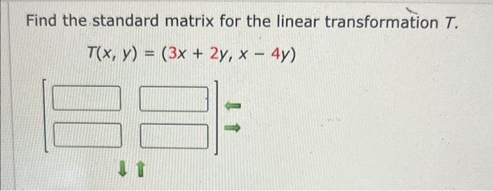 Solved Find the standard matrix for the linear | Chegg.com