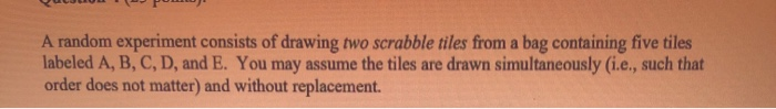 Solved A random experiment consists of drawing two scrabble | Chegg.com