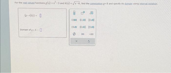 Solved For the real-valued functions g(x)=x2−3 and h(x)=x−6, | Chegg.com