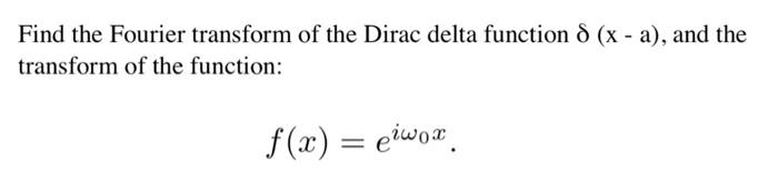 Solved Find the Fourier transform of the Dirac delta | Chegg.com