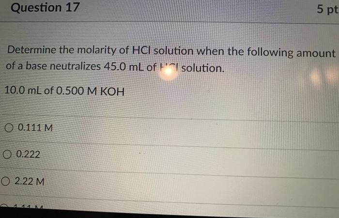Solved Question 17 5 pt Determine the molarity of HCl | Chegg.com
