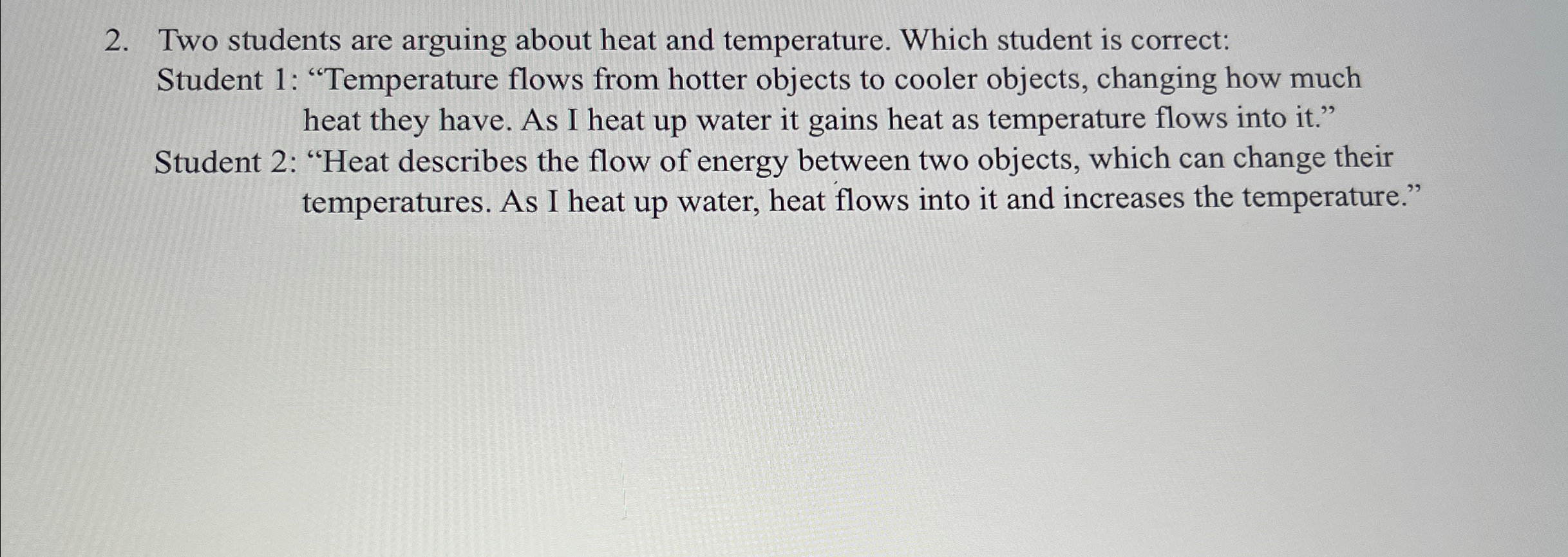 Solved Two students are arguing about heat and temperature. | Chegg.com