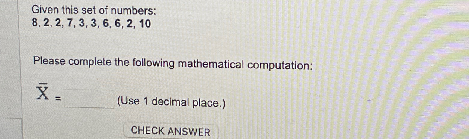 Solved Given this set of numbers:8,2,2,7,3,3,6,6,2,10Please | Chegg.com